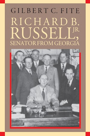 Richard B. Russell, Jr., Senator From Georgia | Gilbert C. Fite ...